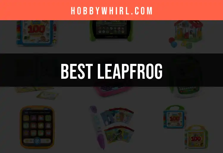 17 Leapfrog Products to Elevate Your Hobbies