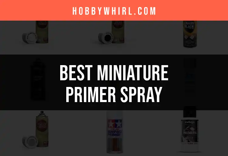 The 12 Best Miniature Primer Sprays for Perfect Paint Jobs