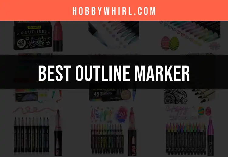 12 Best Outline Markers for Crafting and Organization