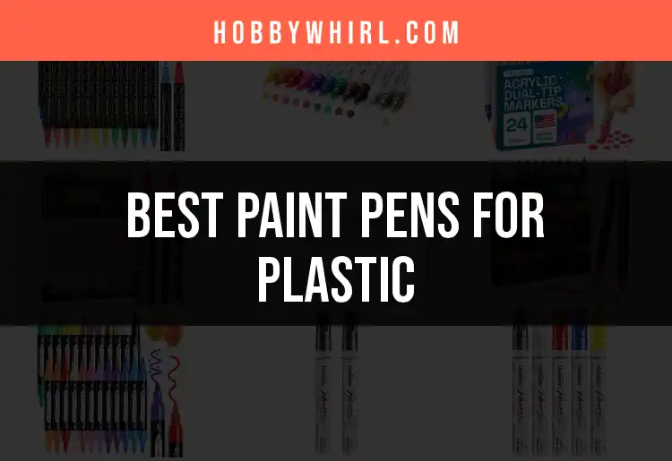 19 Best Paint Pens for Plastic to Brighten Your Crafts