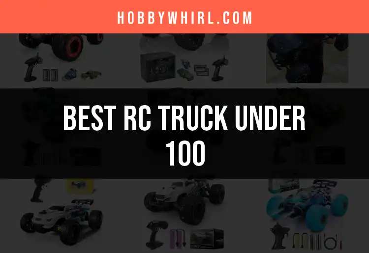 15 Best RC Trucks Under $100 for Thrilling Adventures