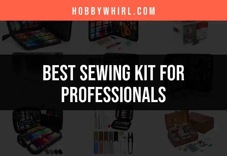 15 Essential Sewing Kits for Professionals to Elevate Your Craft