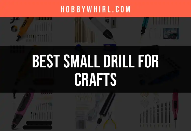 16 Best Small Drills for Crafts: Quick Picks for Crafters