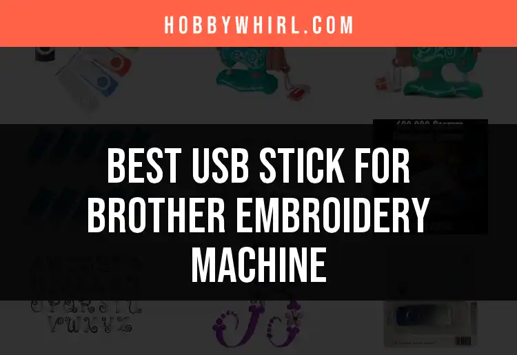 11 Best USB Sticks for Brother Embroidery Machines